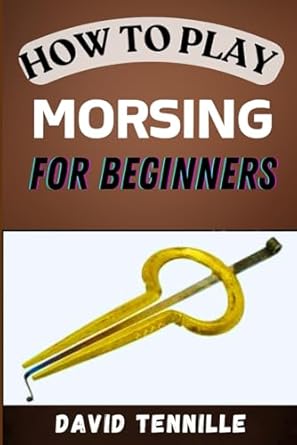 HOW TO PLAY MORSING FOR BEGINNERS: A Step-by-Step Guide to Mastering ...