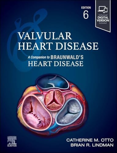 Valvular Heart Disease: A Companion to Braunwald's Heart Disease: Otto ...