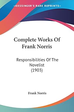 Amazon.com: Complete Works Of Frank Norris: Responsibilities Of The ...