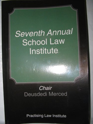 Seventh Annual School Law Institute: Deusdedi Merced CHAIR ...