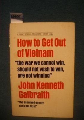 How to Get out of Vietnam: John Kenneth Galbraith: 9780451034144 ...