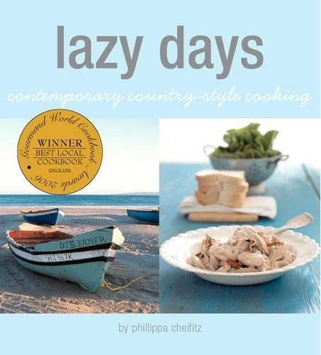 Lazy Days: Contemporary Country-Style Cooking: Cheifitz, Phillippa ...