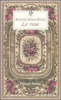 Amazon.it: Le rose. Testo francese a fronte - Rilke, Rainer Maria, Mori ...