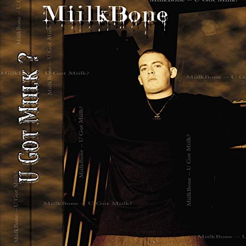 U Got Milk [Explicit] by Milkbone on Amazon Music - Amazon.co.uk