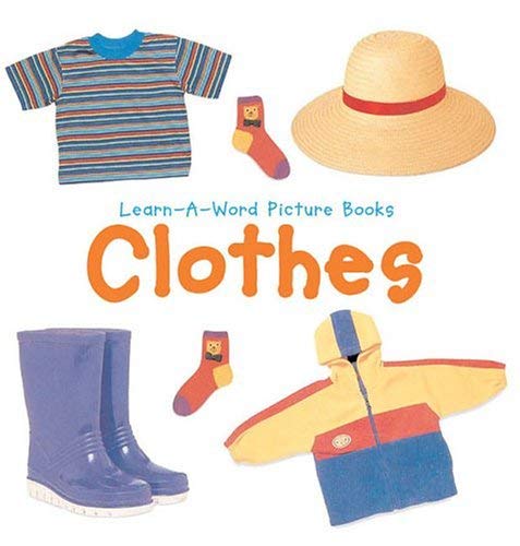 Amazon.com: Learn-A-Word: Clothes: 9780754814580: Tuxworth, Nicola: Books