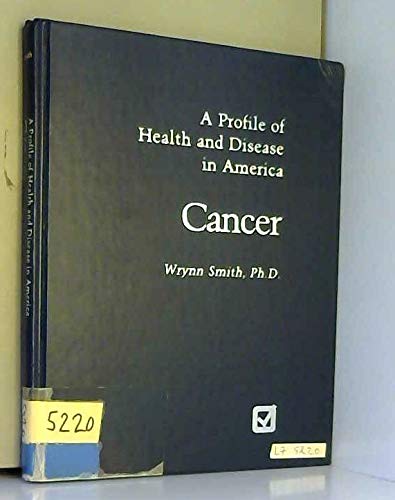 Cancer (A Profile of Health and Disease in America): 9780816014545 ...
