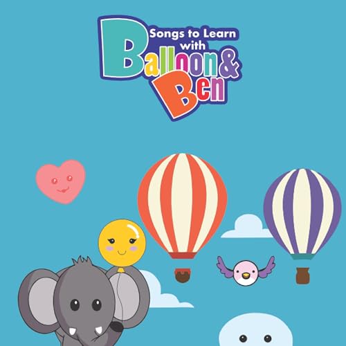 Play Songs To Learn With Balloon And Ben by Balloon and Ben on Amazon Music