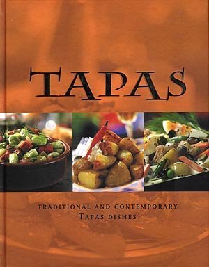Tapas: Traditional and Contemporary Tapas Dishes: Parragon Publishing ...