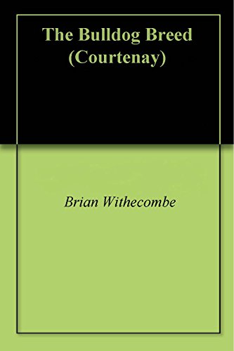 The Bulldog Breed (Courtenay) - Kindle edition by Withecombe, Brian ...