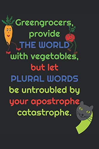 Greengrocers, provide THE WORLD with vegetables, but let PLURAL WORDS ...