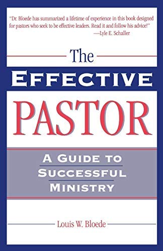 The Effective Pastor: Guide to Successful Ministry (Theology and the ...