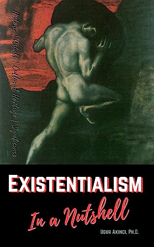 Existentialism in a Nutshell: The history, artists, cultural heritage, and significance (Culture ...