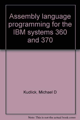 Assembly language programming for the IBM systems 360 and 370: Kudlick, Michael D: 9780697081421 ...