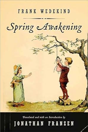 Amazon.com: Spring Awakening: A Play eBook : Wedekind, Frank, Franzen ...