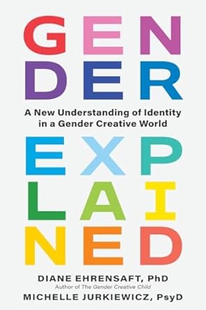 Gender, Explained: A New Understanding of Identity in a Gender Creative ...