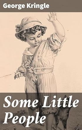 Some Little People: Exploring Human Relationships and Society Through ...