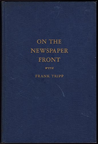 On the newspaper front with Frank Tripp: Tripp, Frank: Amazon.com: Books