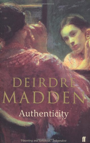 Authenticity: Amazon.co.uk: Madden, Deirdre: 9780571214327: Books