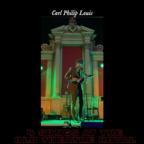 Play 4 Songs at the Old Theatre Royal (Live) by Carl Philip Louis on ...