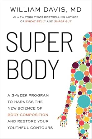 SUPER Body: A 3-Week Program to Harness the New Science of Body ...