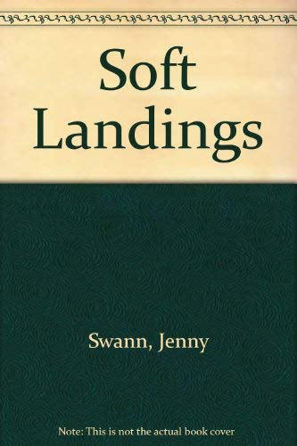 Soft Landings: Jenny Swann: 9781873226551: Amazon.com: Books