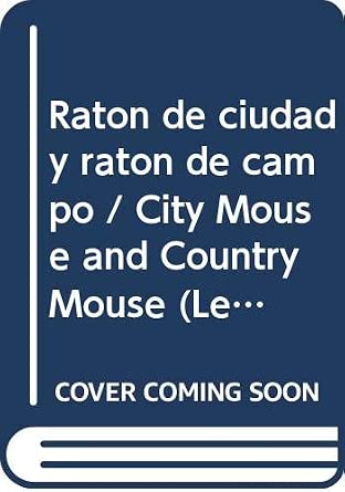 Raton de ciudad y raton de campo / City Mouse and Country Mouse (Leo Y ...