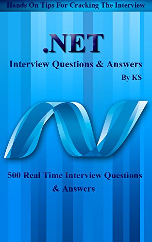 .NET Interview Questions & Answers: 500 Interview Questions , Hands on ...