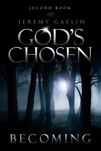 God's Chosen: Becoming eBook : Gatlin, Jeremy: Amazon.ca: Books