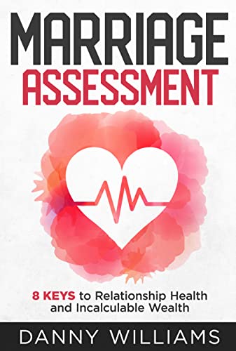 Marriage Assessment : 8 Keys to Relationship Health and Incalculable ...