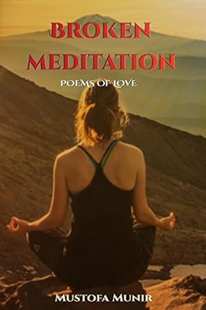 Broken Meditation: Munir, Mustofa: 9781978147850: Amazon.com: Books