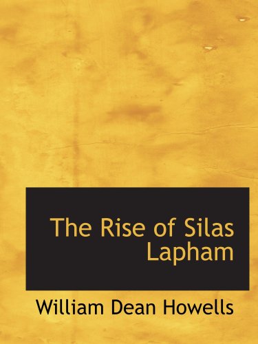 Amazon.com: The Rise of Silas Lapham: 9780554137605: Howells, William ...