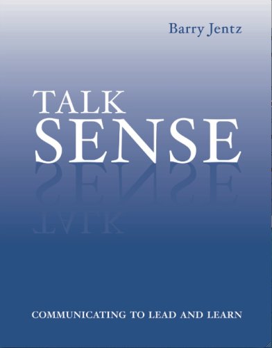 Talk Sense: Commnuciating to Lead and Learn: Jentz, Barry ...