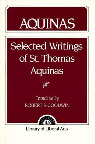 Amazon.com: Aquinas: Selected Writings: 9780023450501: Goodwin, Robert ...