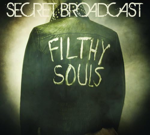 Secret Broadcast - Filthy Souls - Amazon.com Music