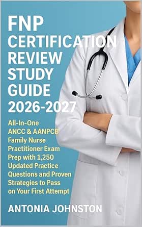FNP Certification Review Study Guide 2026–2027: All-In-One ANCC ...