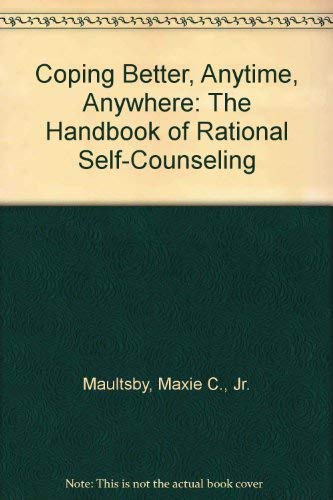 Coping Better, Anytime, Anywhere: The Handbook of Rational Self ...