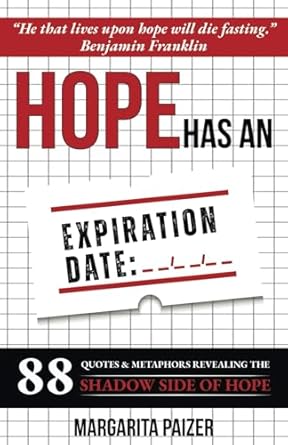 HOPE HAS AN EXPIRATION DATE: 88 Quotes & Metaphors Revealing the Shadow ...