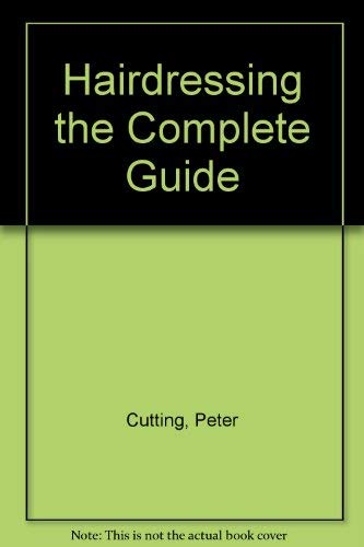 Hairdressing the Complete Guide: Cutting, Peter: 9780582279353: Amazon ...