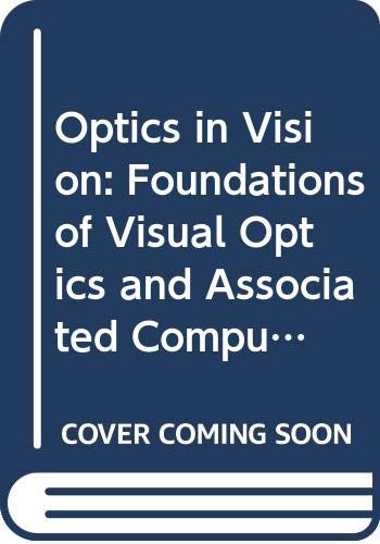 Buy Optics in Vision: Foundations of Visual Optics and Associated ...