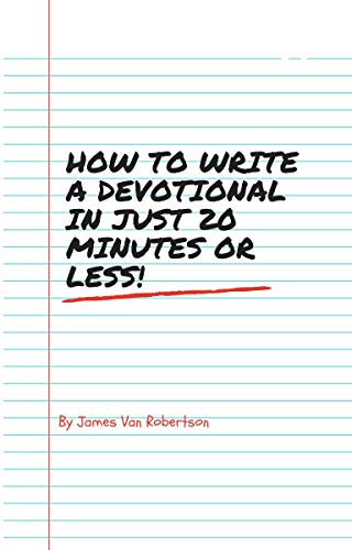How To Write A Devotional In Just 20 Minutes Or Less! - Kindle edition ...