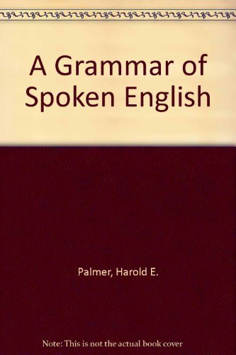 Amazon.com: A Grammar of Spoken English: 9780521290401: Palmer, Harold ...
