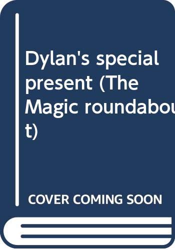 Dylan's special present (The Magic roundabout): No Author Stated ...