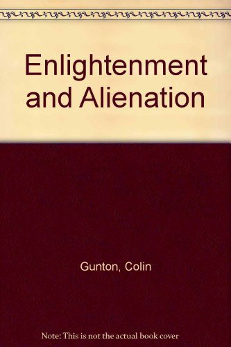 Enlightenment and Alienation: Gunton, Colin: 9780802800527: Amazon.com ...