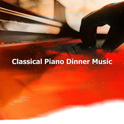 Amazon Music - Classy Dinner MusicのClassical Piano Dinner Music ...