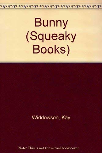 Bunny (Squeaky Books): Kay Widdowson: 9780752547909: Amazon.com: Books