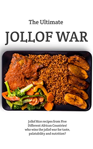The Ultimate Jollof War: Jollof Rice recipes from Five Different ...