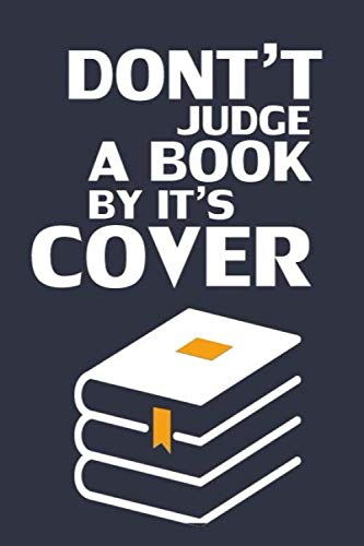 Don't Judge a Book By Its Cover Notebook: Journal 6x9 with 120 Pages ...