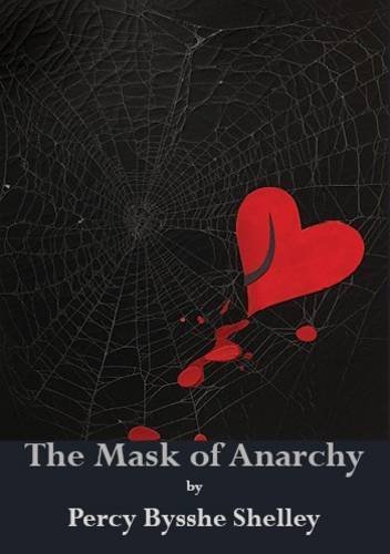 The Mask of Anarchy: Amazon.co.uk: Shelley, Percy Bysshe, McMILLEN ...