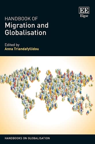 Handbook of Migration and Globalisation (Handbooks on Globalisation ...