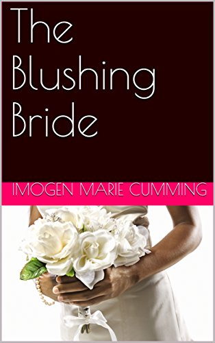 The Blushing Bride - Kindle edition by Cumming, Imogen Marie ...